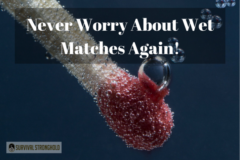 3 Extremely Simple Ways to Make Waterproof Matches – Survival Stronghold